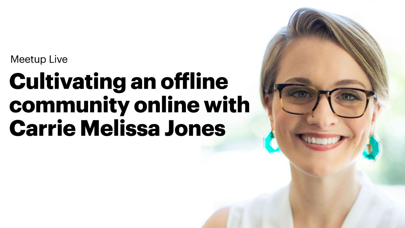 Recording: Cultivating an Offline Community Online - Meetup Blog