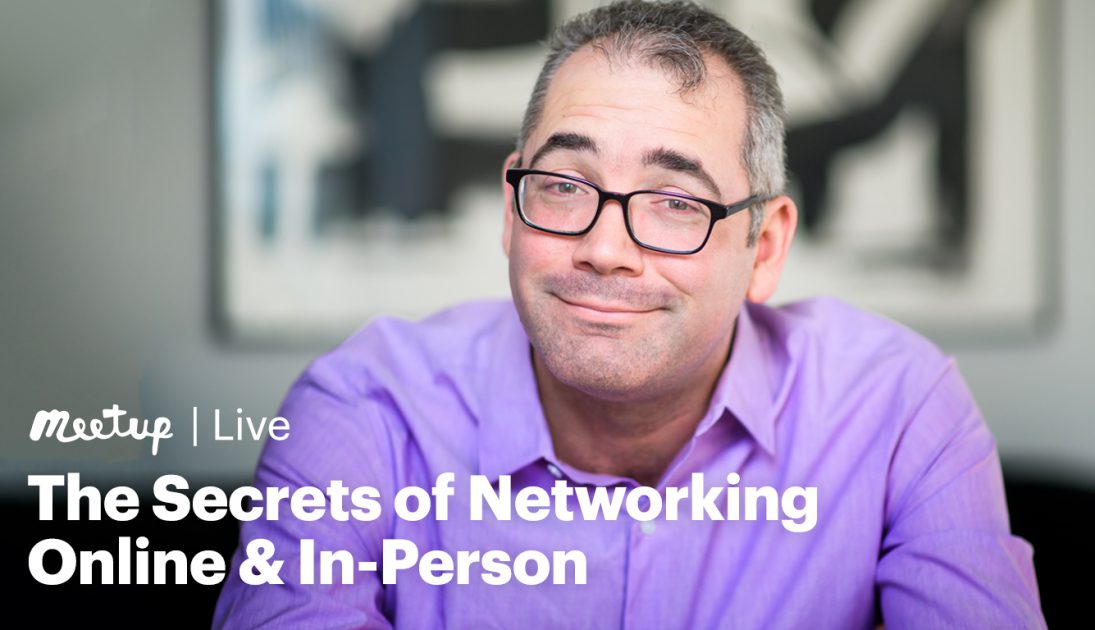 Recording: The Secrets of Networking Online and In-Person - Meetup Blog
