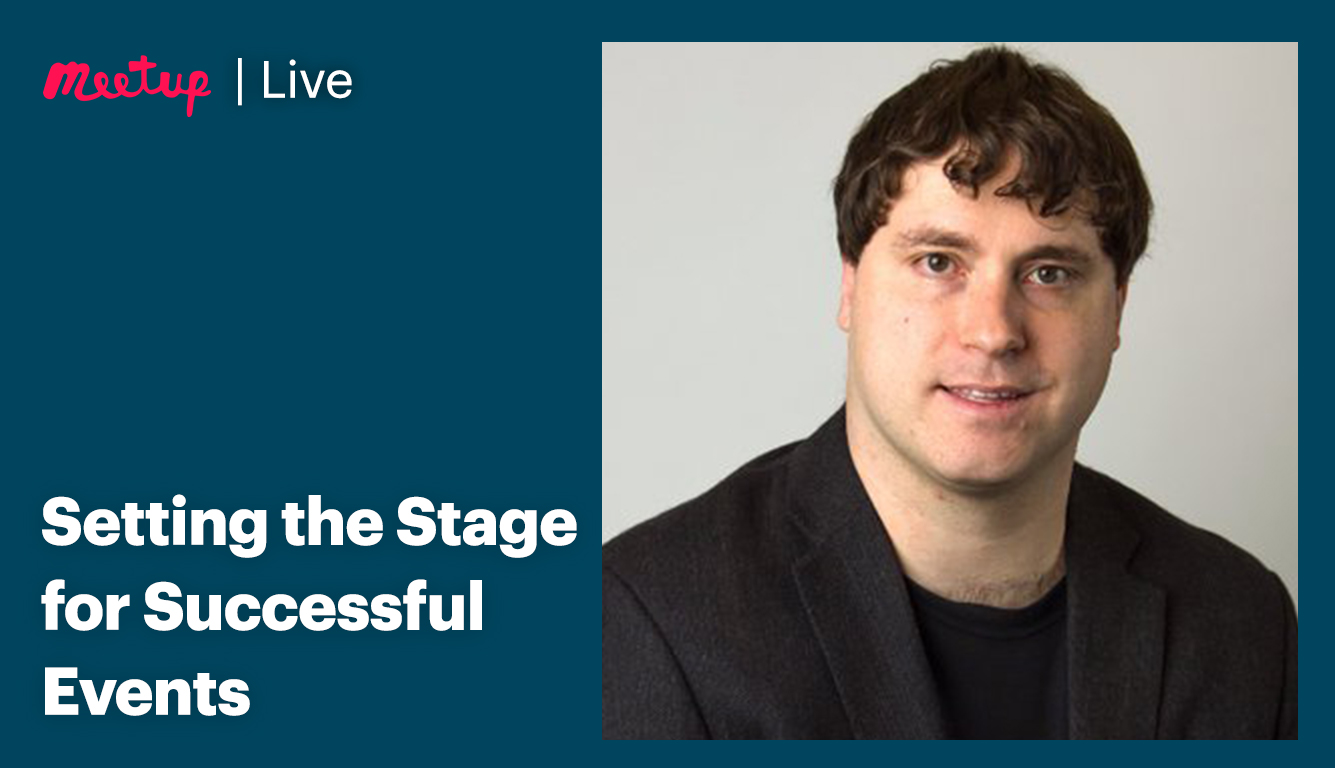 Recording: Setting the Stage for Successful Events - Meetup Blog
