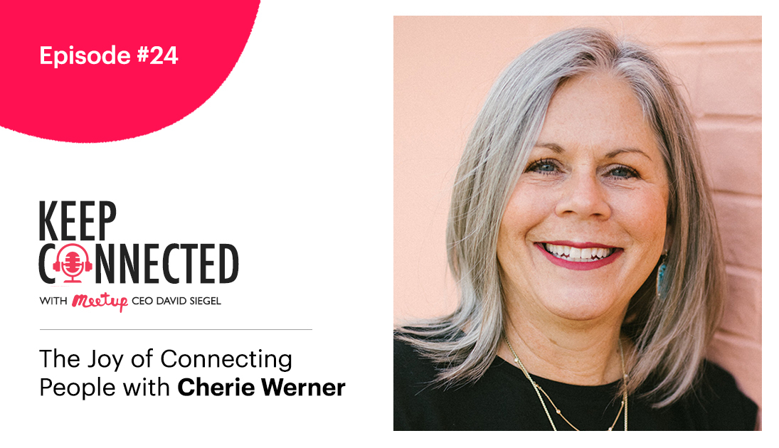 Episode 24: The Joy Of Connecting People With Cherie Werner