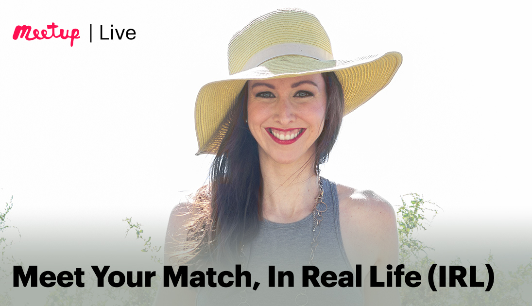 Recording: Meet Your Match, In Real Life - Meetup Blog