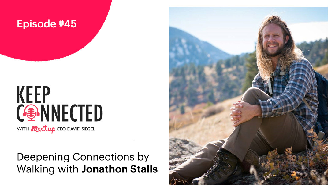 Deepening Connections By Walking With Jonathon Stalls