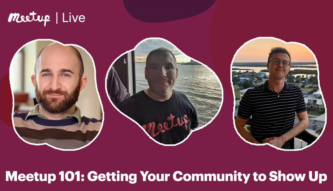 Recording | Meetup 101: Getting Your Community to Show Up - Meetup Blog