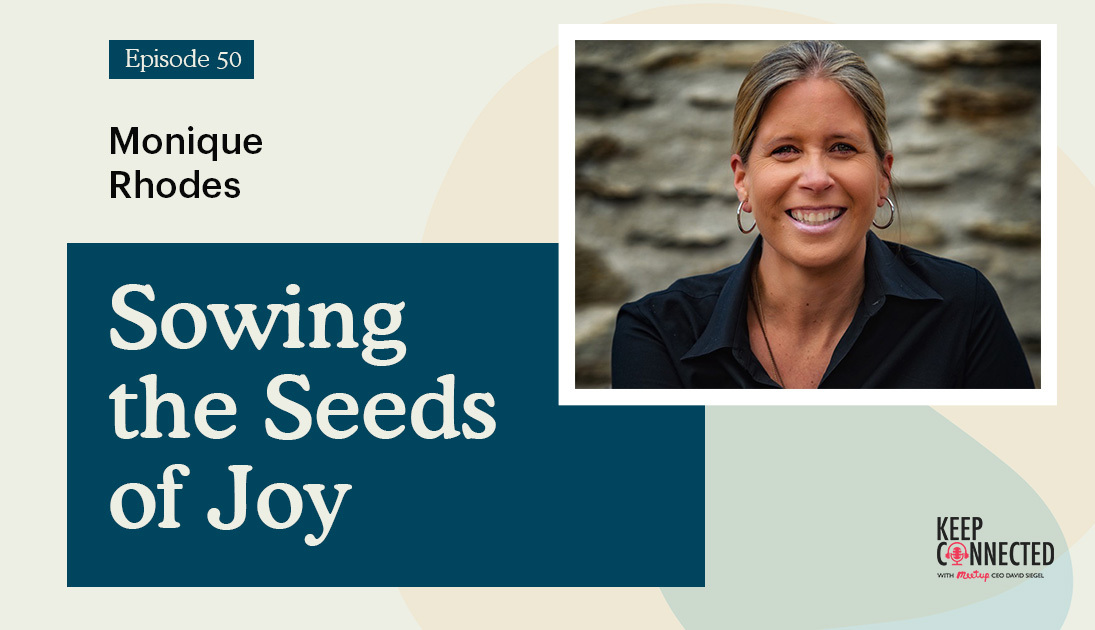 Episode 50: Sowing the Seeds of Joy with Monique Rhodes