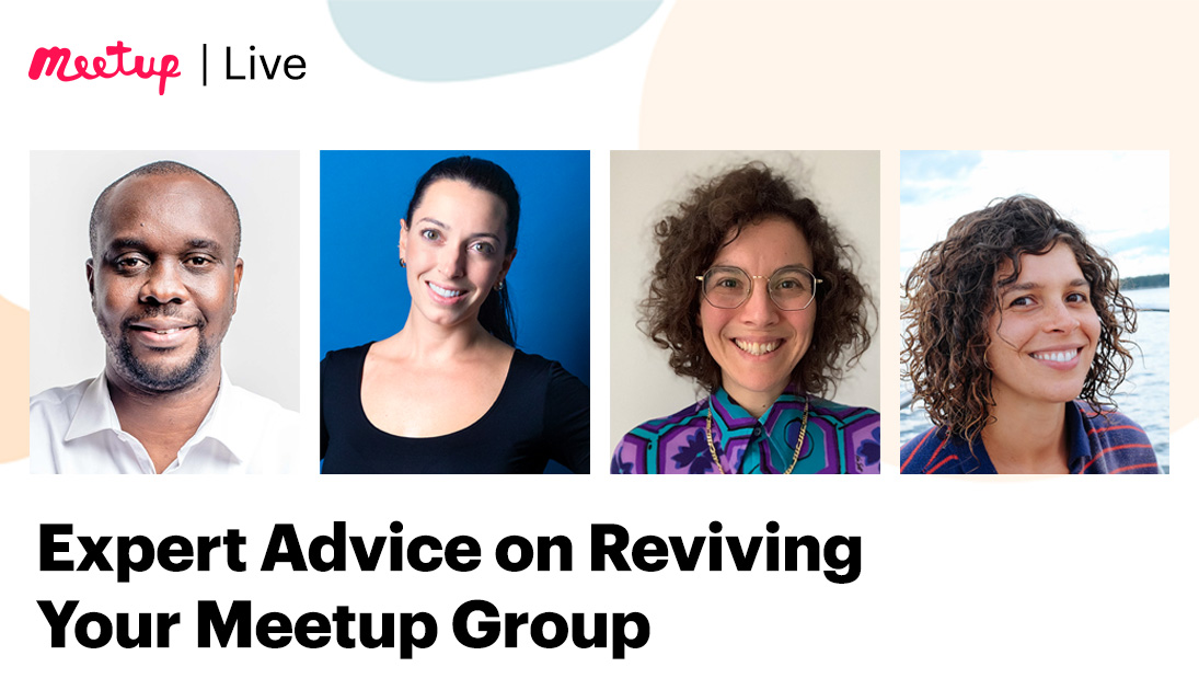 Recording: Expert Advice on Reviving Your Meetup Group - Meetup Blog