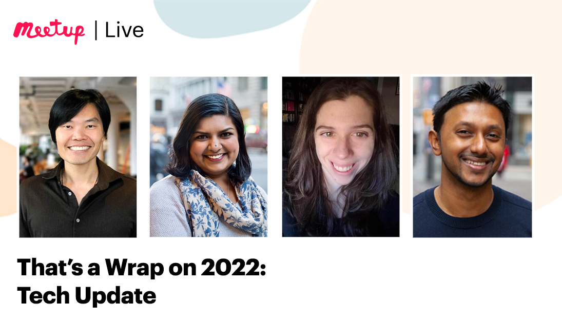 Recording | That’s a Wrap on 2022: Tech Update - Meetup Blog