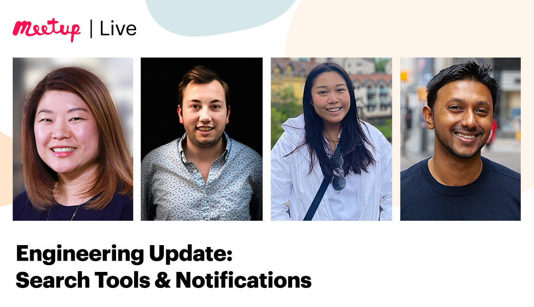 Recording | Engineering Update: Search Tools & Notifications - Meetup Blog Recording | Engineering Update: Search Tools & Notifications - Meetup Blog
