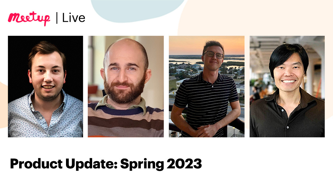 Recording | Product Update: Spring 2023 - Meetup Blog