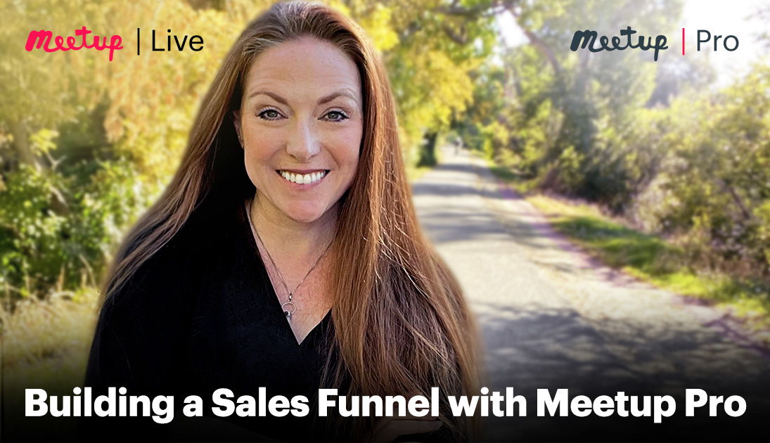 Recording: Building a Sales Funnel with Meetup Pro - Meetup Blog