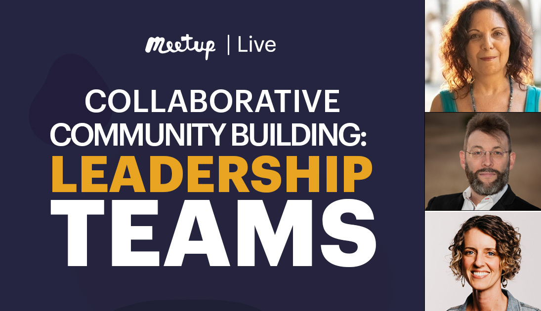 Recording | Collaborative Community Building: Leadership Teams - Meetup ...