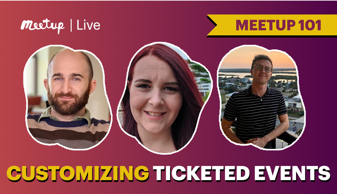 Recording: Customizing Ticketed Events - Meetup Blog
