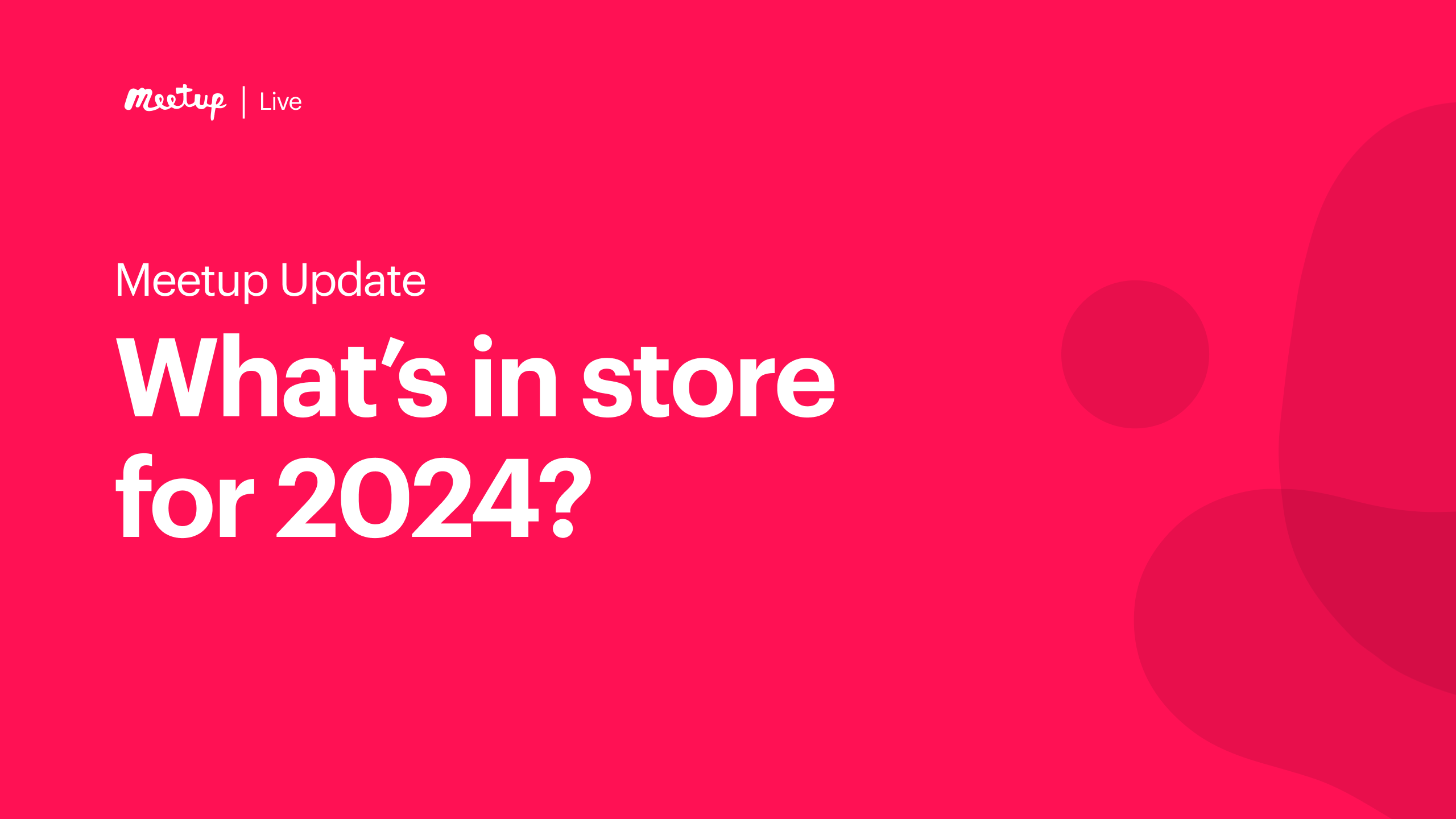 Recording | Meetup Update: What’s in Store for 2024? - Meetup Blog